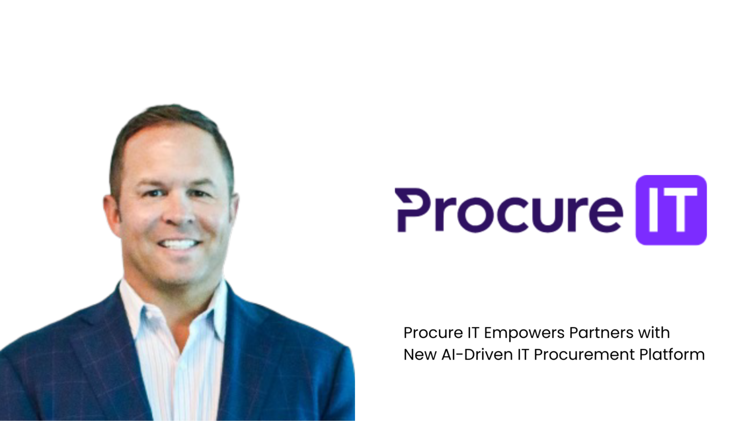 Procure IT Empowers Partners with New AI-Driven IT Procurement Platform ...